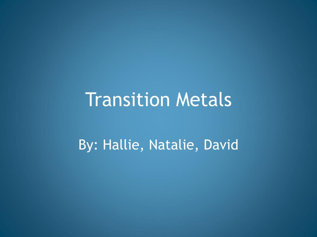 PPT - Transition Metals PowerPoint Presentation, free download - ID:2597236