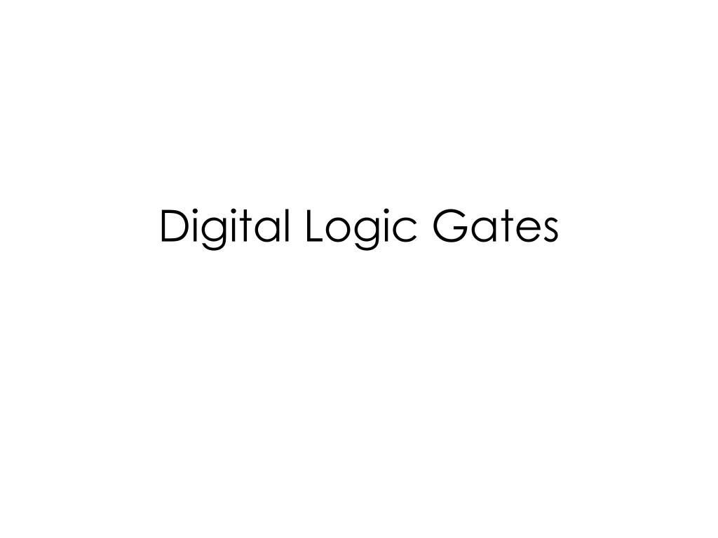 PPT - Digital Logic Gates PowerPoint Presentation, free download - ID ...