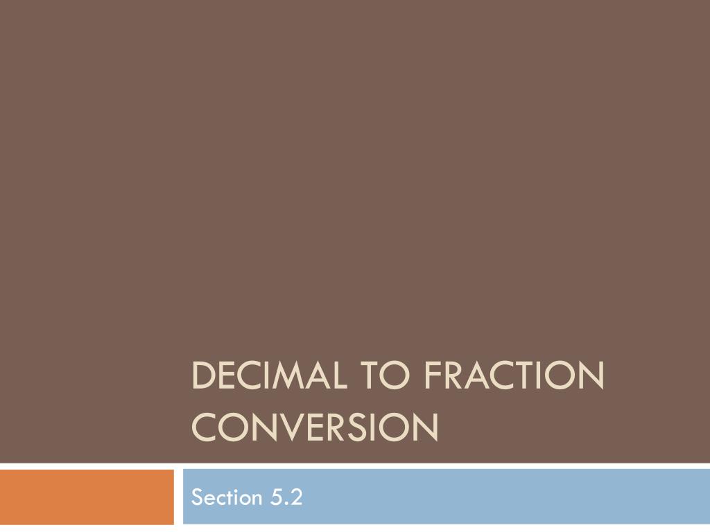 PPT - Decimal to Fraction Conversion PowerPoint Presentation, free ...