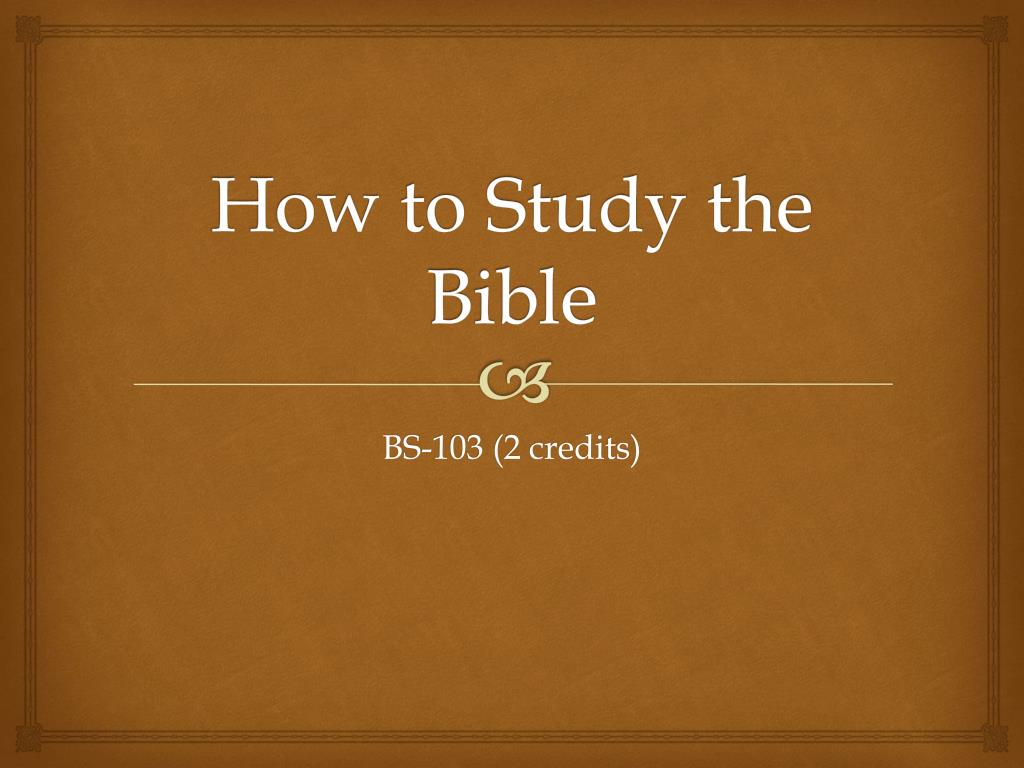 PPT - How to Study the Bible PowerPoint Presentation, free download ...