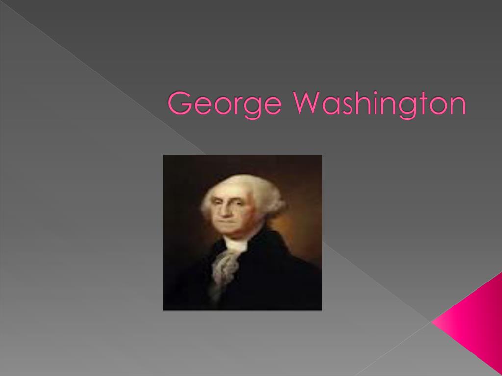 PPT - George Washington PowerPoint Presentation, free download - ID:2599105