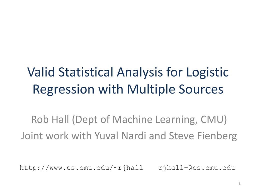 PPT - Valid Statistical Analysis for Logistic Regression with Multiple Sources PowerPoint ...