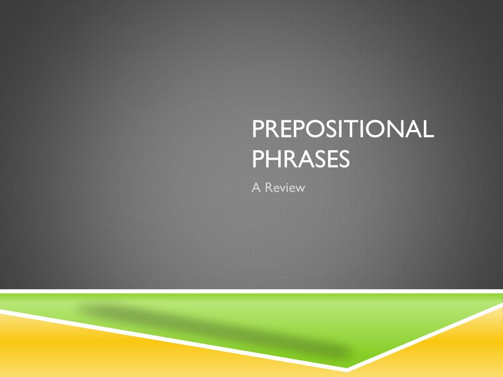 PPT - Prepositional Phrases PowerPoint Presentation, free download - ID ...
