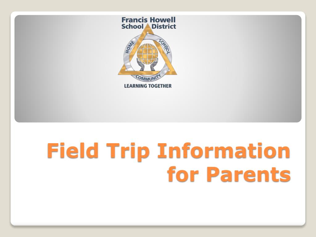 PPT - Field Trip Information for Parents PowerPoint Presentation, free ...