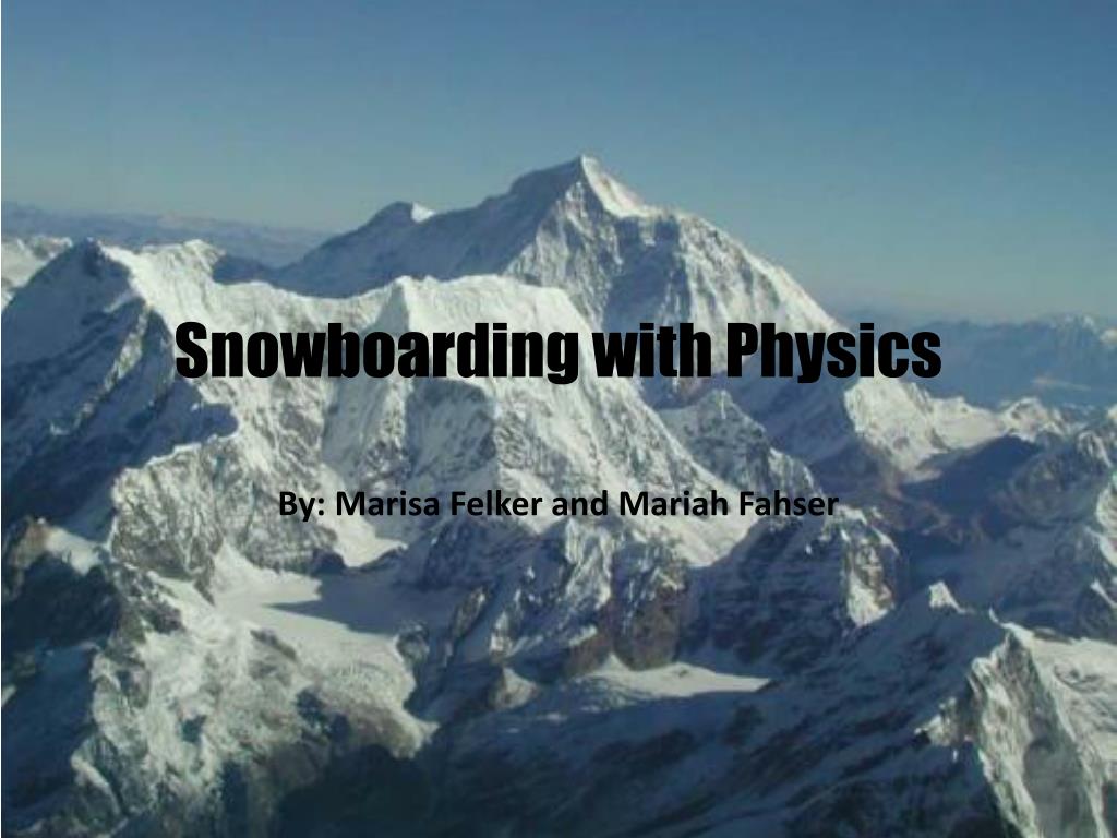 PPT - Snowboarding with Physics PowerPoint Presentation, free download ...