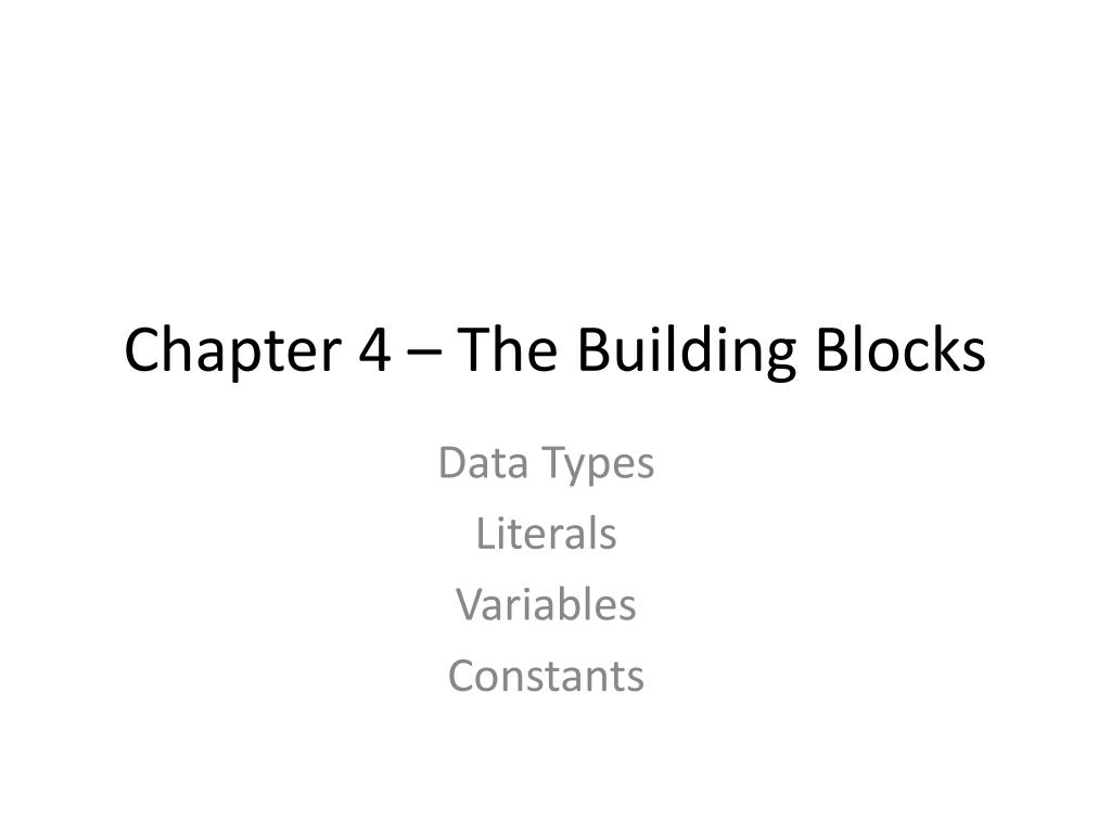 PPT - Chapter 4 – The Building Blocks PowerPoint Presentation, free ...