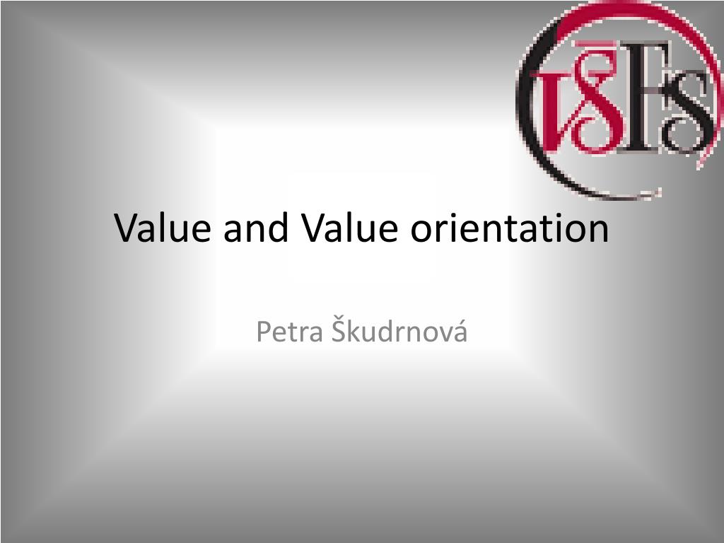 PPT - Value and Value orientation PowerPoint Presentation, free ...