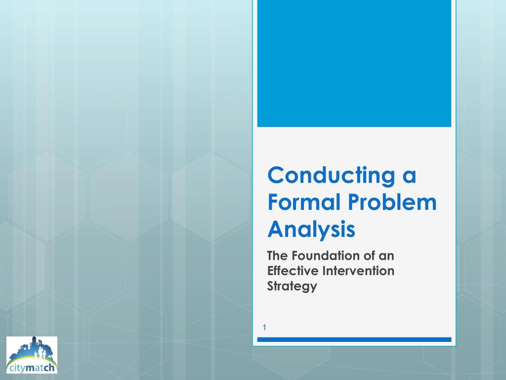 PPT - Conducting a Formal Problem Analysis PowerPoint Presentation ...