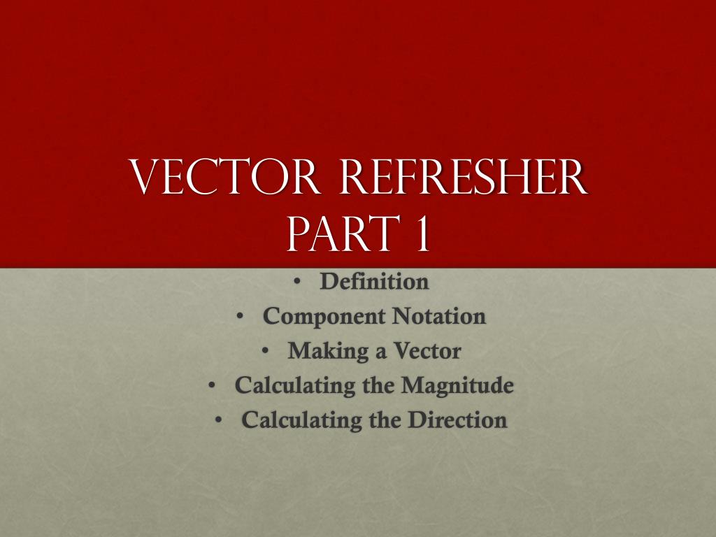 PPT - Vector Refresher Part 1 PowerPoint Presentation, free download ...