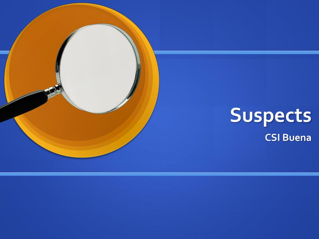 PPT - Suspects PowerPoint Presentation, free download - ID:2602792