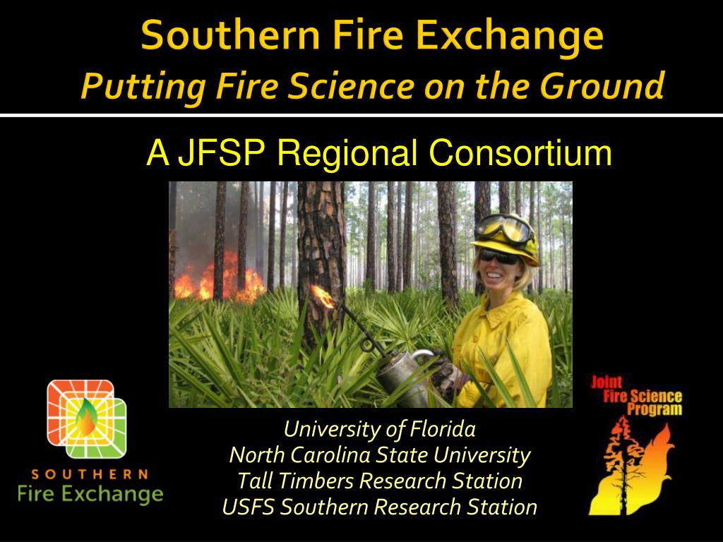 PPT - Southern Fire Exchange Putting Fire Science on the Ground ...