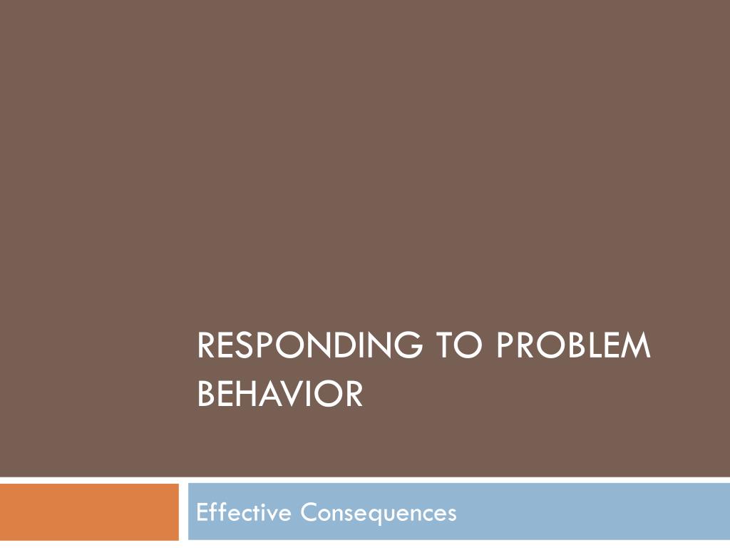 PPT - Responding to Problem Behavior PowerPoint Presentation, free ...