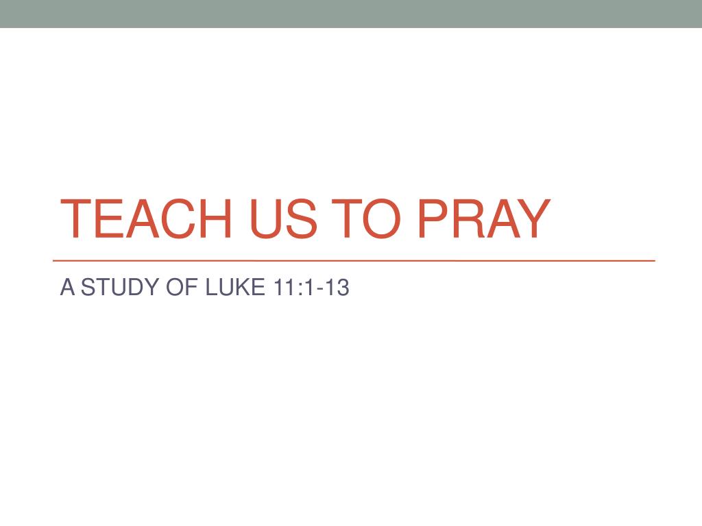 PPT - TEACH US TO PRAY PowerPoint Presentation, free download - ID:2603123