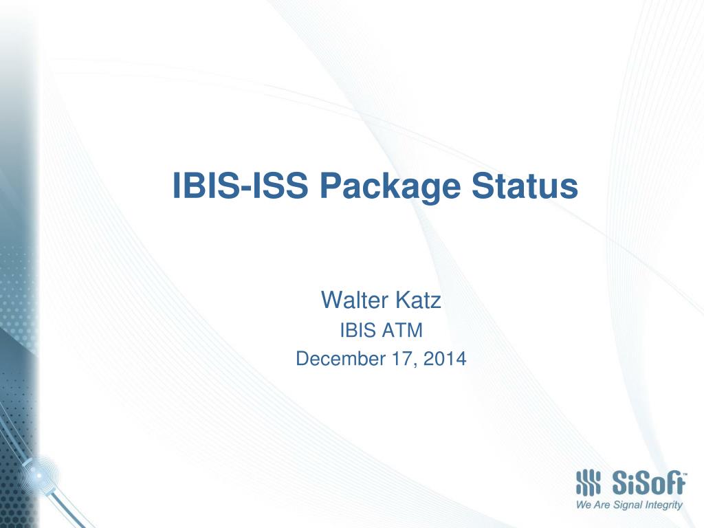PPT - IBIS-ISS Package Status PowerPoint Presentation, free download ...