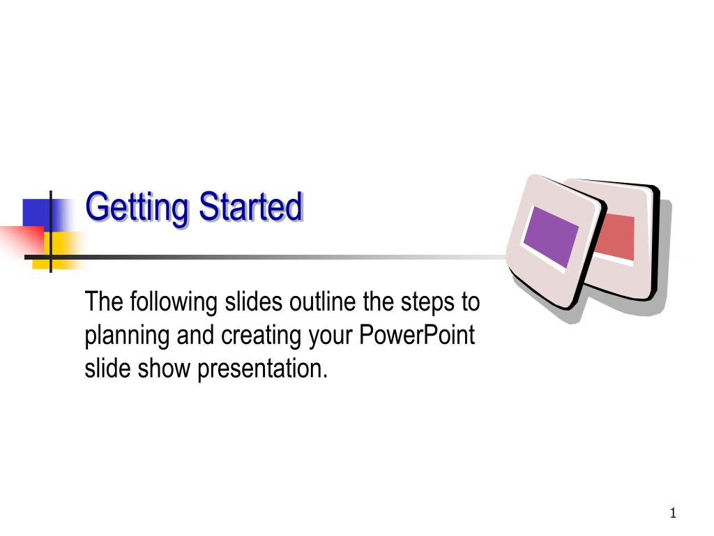 PPT - Getting Started PowerPoint Presentation, free download - ID:2604324