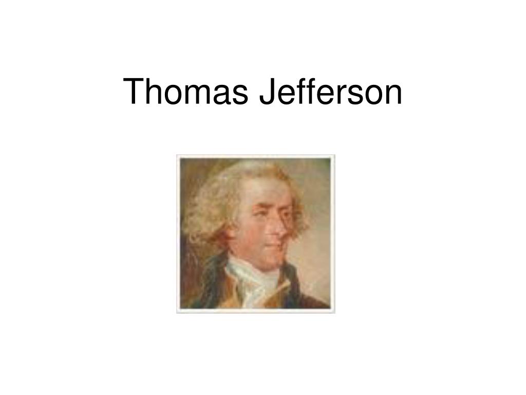 PPT - Thomas Jefferson PowerPoint Presentation, free download - ID:2604869