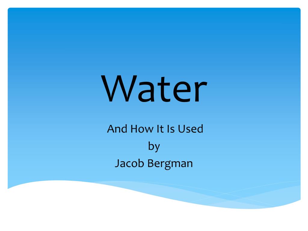 PPT - Water PowerPoint Presentation, free download - ID:2604899