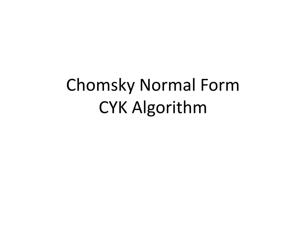 PPT - Chomsky Normal Form CYK Algorithm PowerPoint Presentation, free download - ID:2605270
