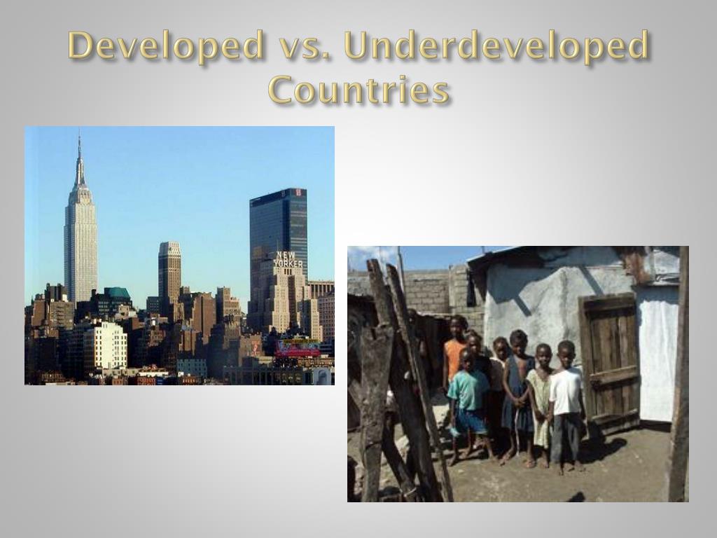 PPT - Developed vs. Underdeveloped Countries PowerPoint Presentation ...