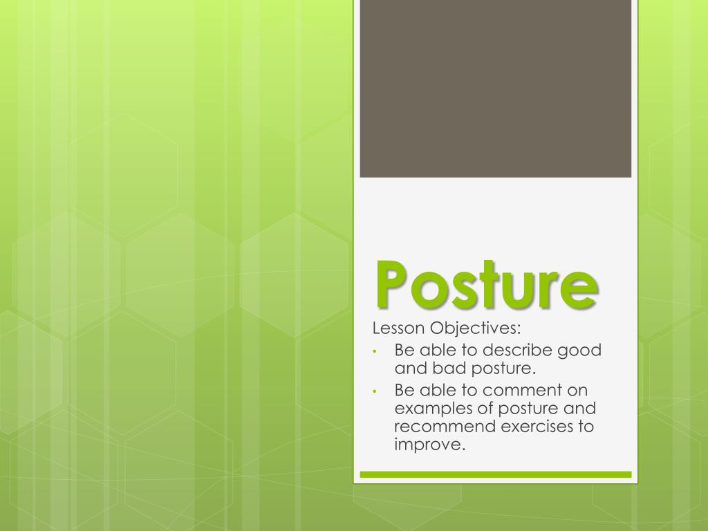 PPT - Posture PowerPoint Presentation, free download - ID:2606041