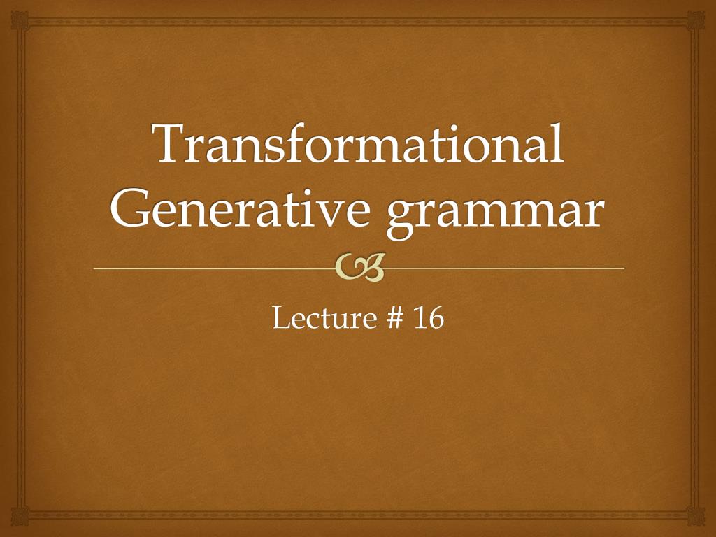 PPT - Transformational Generative grammar PowerPoint Presentation, free download - ID:2606370