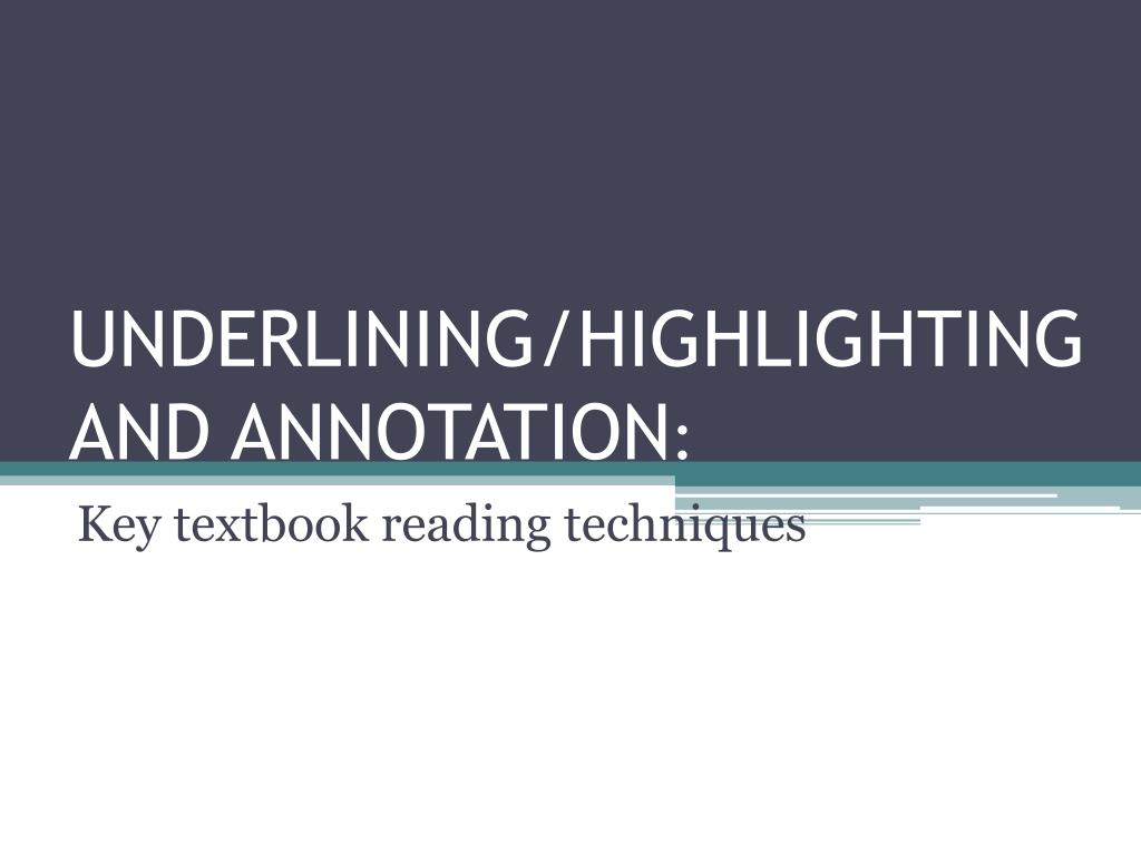 PPT - UNDERLINING/HIGHLIGHTING AND ANNOTATION : PowerPoint Presentation ...