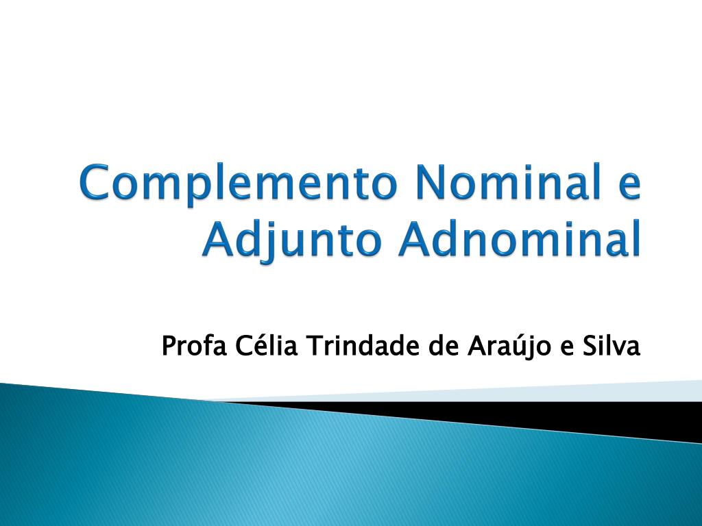 PPT - Complemento Nominal e Adjunto Adnominal PowerPoint Presentation, free download - ID:2606477
