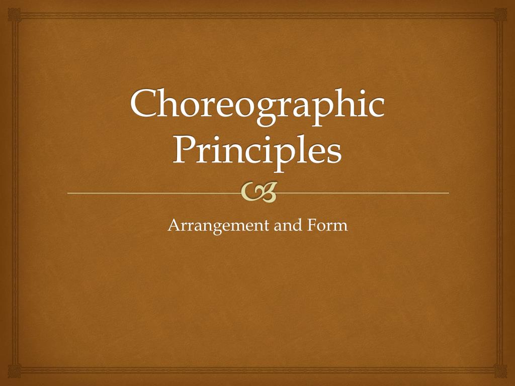 PPT - Choreographic Principles PowerPoint Presentation, free download ...