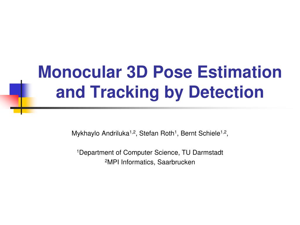 PPT - Monocular 3D Pose Estimation and Tracking by Detection PowerPoint ...