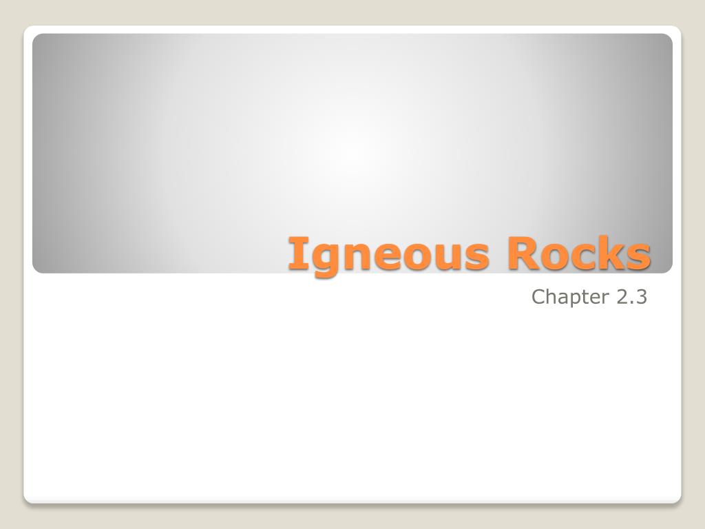 PPT - Igneous Rocks PowerPoint Presentation, free download - ID:2607622