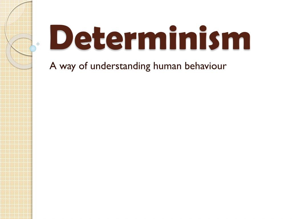 PPT - Determinism PowerPoint Presentation, free download - ID:2607807