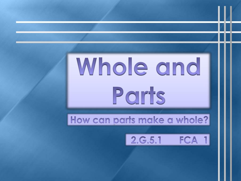 PPT - Whole and Parts PowerPoint Presentation, free download - ID:2607927