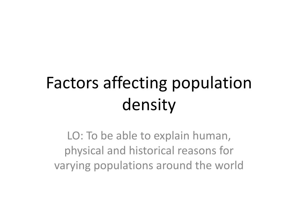 PPT - Factors affecting population density PowerPoint Presentation ...