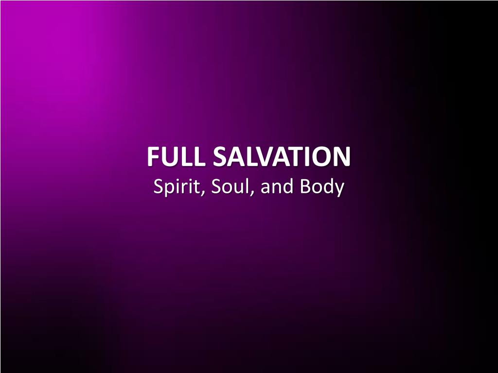 PPT - FULL SALVATION PowerPoint Presentation, free download - ID:2609419