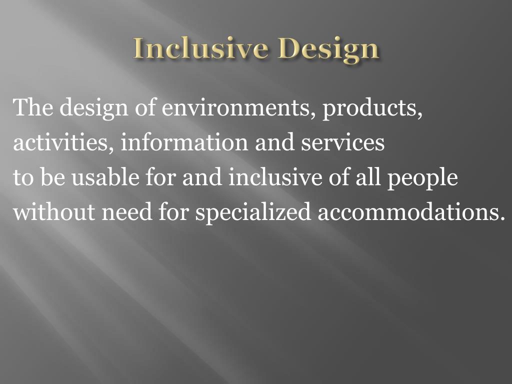 PPT - Inclusive Design PowerPoint Presentation, free download - ID:2609542