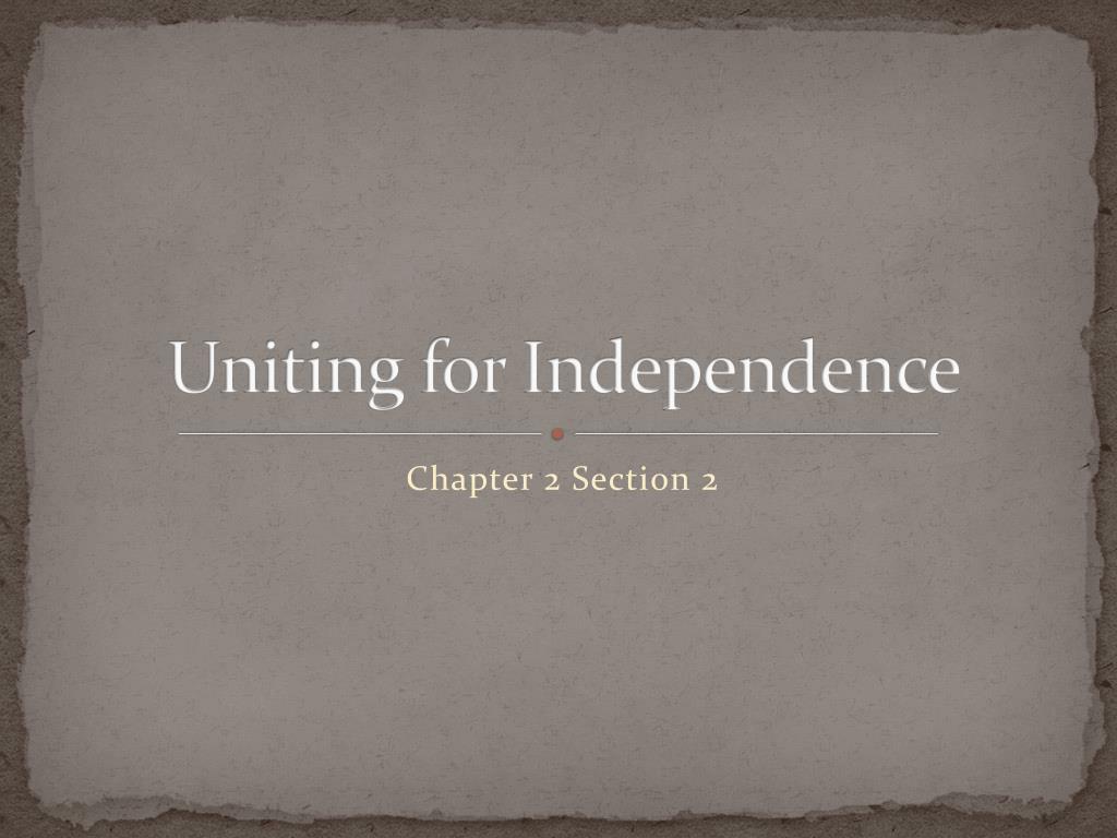 PPT - Uniting for Independence PowerPoint Presentation, free download ...