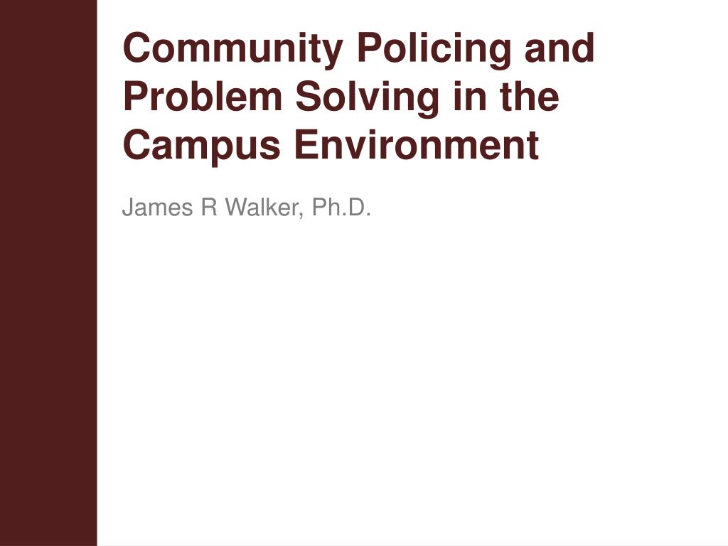 PPT - Community Policing and Problem Solving in the Campus Environment PowerPoint Presentation ...