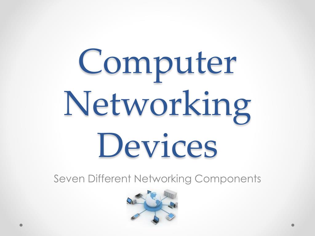 PPT - Computer Networking Devices PowerPoint Presentation, free ...