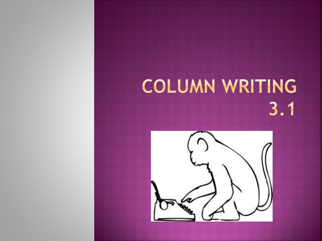 PPT - Column Writing 3.1 PowerPoint Presentation, free download - ID ...
