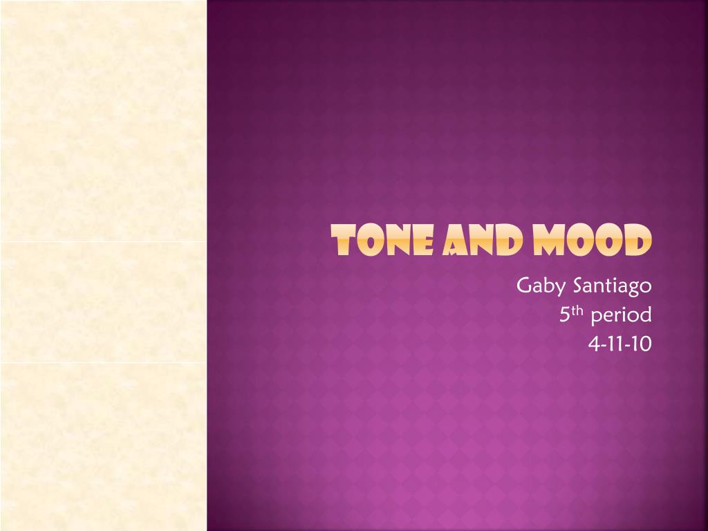 PPT - Tone and Mood PowerPoint Presentation, free download - ID:2610973