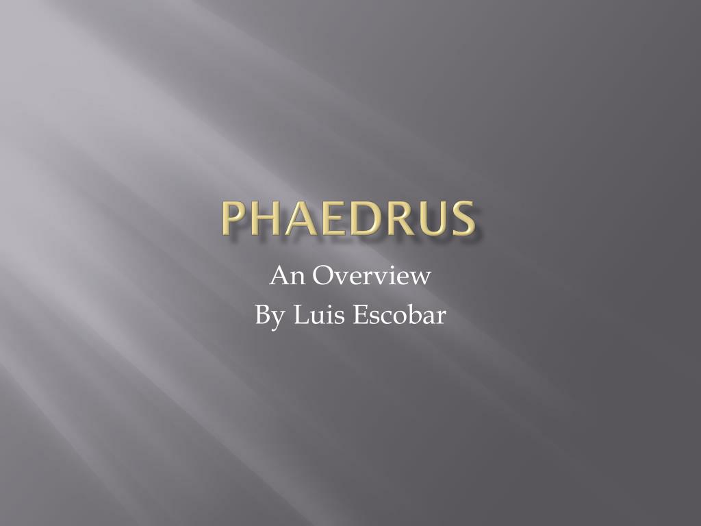 PPT - Phaedrus PowerPoint Presentation, free download - ID:2612867