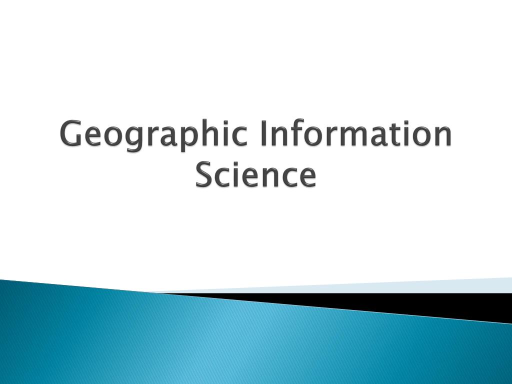 PPT - Geographic Information Science PowerPoint Presentation, free ...