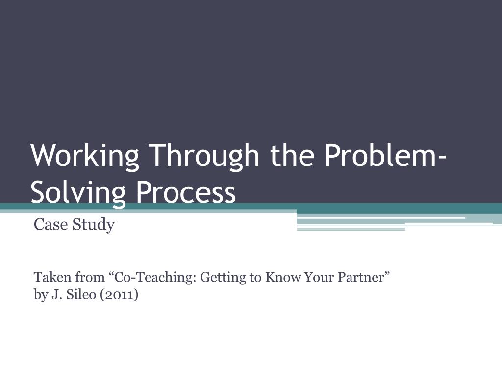 PPT - Working Through the Problem-Solving Process PowerPoint ...