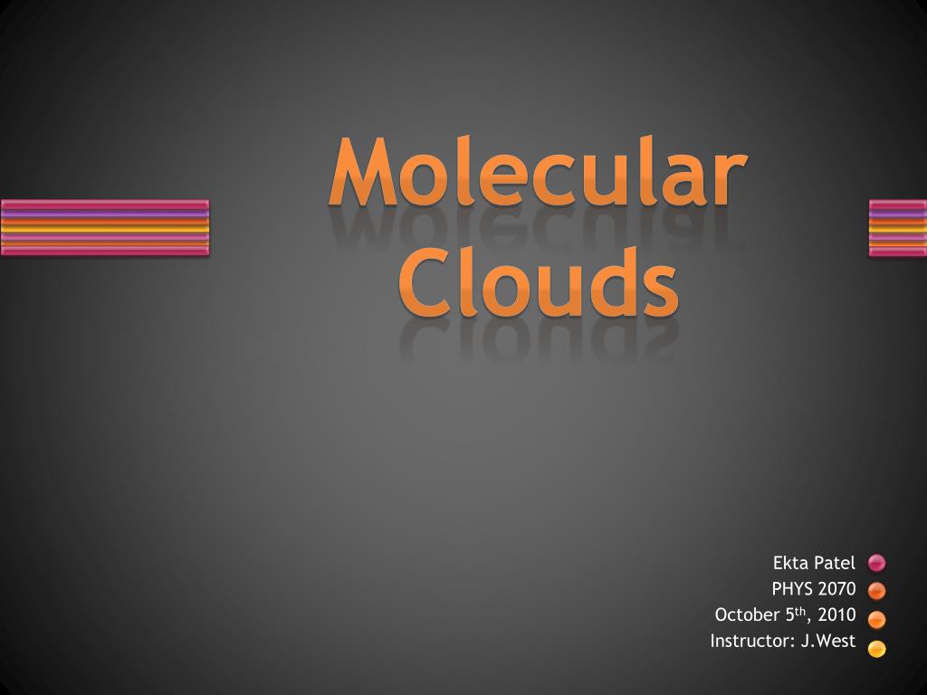 PPT - Molecular Clouds PowerPoint Presentation, free download - ID:2613356