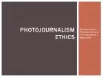 PPT - The ethics of photojournalism PowerPoint Presentation, free ...