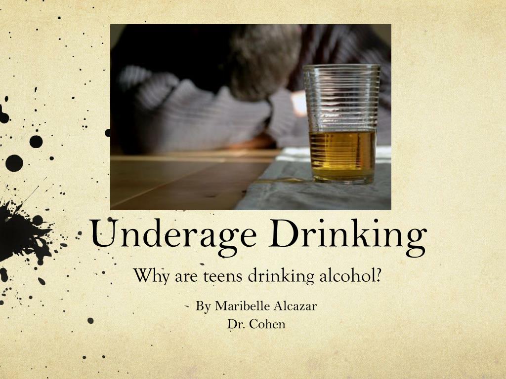 PPT - Underage Drinking Why are teens drinking alcohol? PowerPoint ...