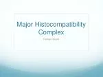 PPT - Major Histocompatibility Complex, aka MHC PowerPoint Presentation ...