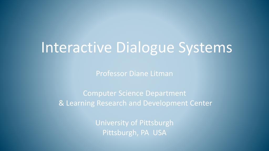 PPT - Interactive Dialogue Systems PowerPoint Presentation, free ...