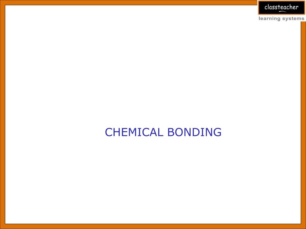 PPT - CHEMICAL BONDING PowerPoint Presentation, free download - ID:2614642