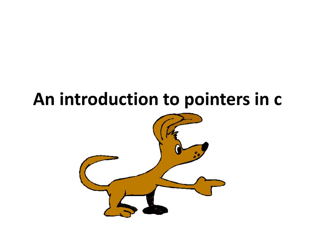 Ppt An Introduction To Pointers In C Powerpoint Presentation Free